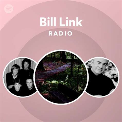 Bill Link Radio Playlist By Spotify Spotify