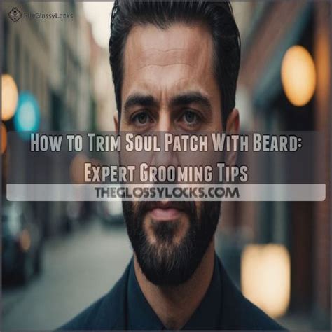 How To Trim Soul Patch With Beard Expert Grooming Tips