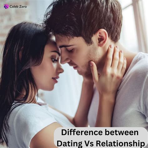 Difference Between Dating Vs Relationship Celebzero Relationship Relationship Expectations