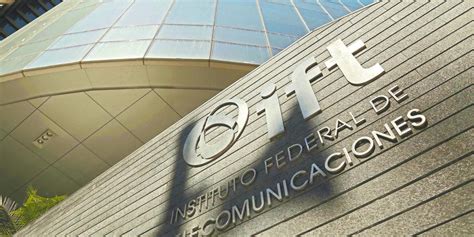 ¿qué Es El Instituto Federal De Telecomunicaciones Ift Y Para Qué Sirve