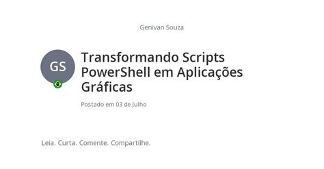 Transformando Scripts Powershell Em Aplicações Gráficas
