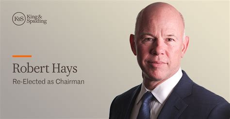 Val Leppert On Linkedin King And Spalding Re Elects Robert Hays As Chairman For Seventh Term