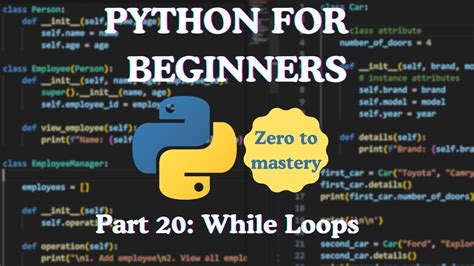 Python For Beginners — Part 20 While Loops Youtube