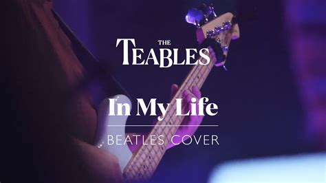 The Teables In My Life Beatles Cover Youtube