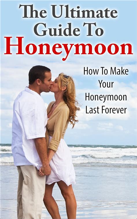 Honeymoon The Ultimate Guide To Honeymoon How To Make Your Honeymoon