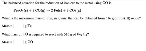 Solved The Balanced Equation For The Reduction Of Iron Ore
