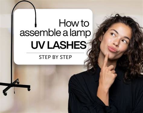 How To Assemble A Uv Lash Extension Lamp Step By Step Noble Lashes Uk