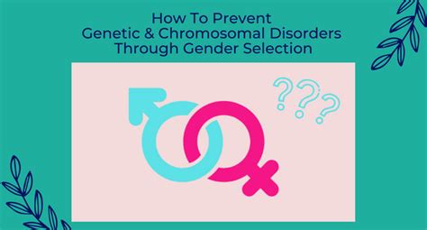 How To Prevent Genetic And Chromosomal Disorders Through Gender Selection