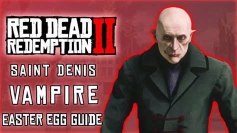 How To Locate The Saint Denis Vampire In Red Dead Redemption 2