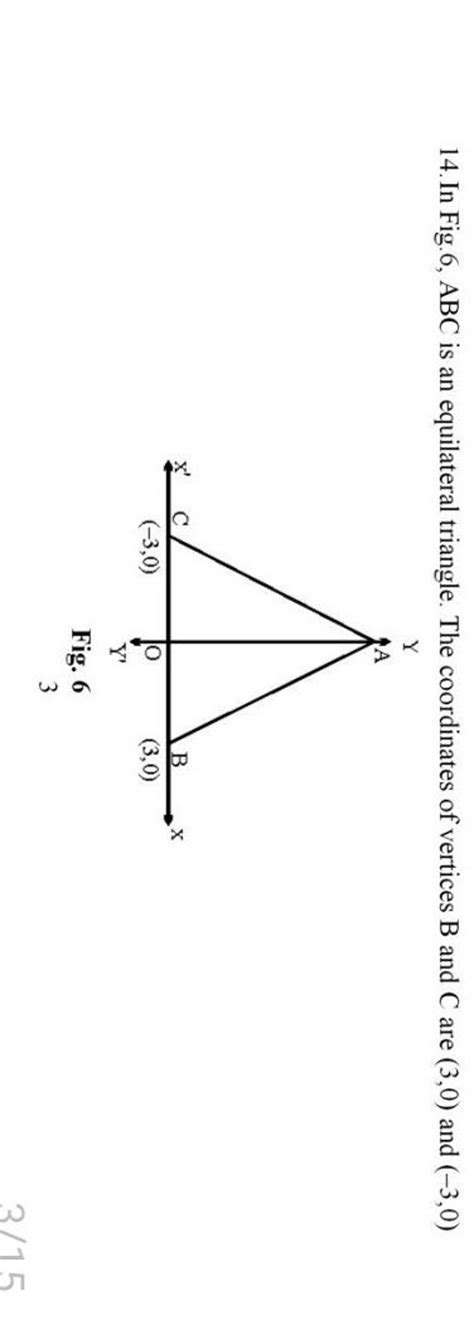 14 In Fig 6 Abc Is An Equilateral Triangle The Coordinates Of Vertices