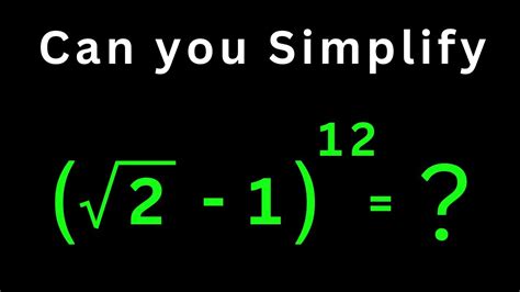 A Nice Algebra Problem Can You Solve This Simplify Square Root