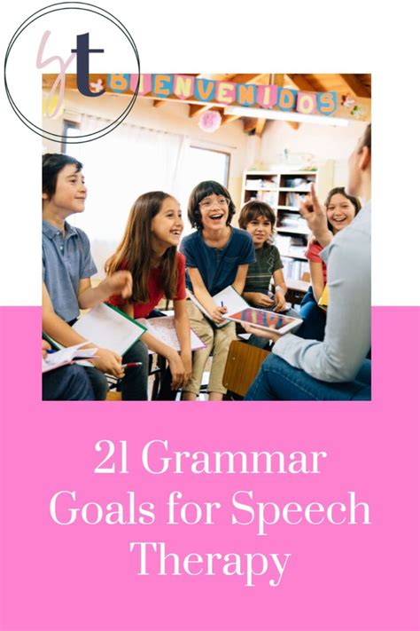 21 Grammar Goals Speech Therapy Language Goal Bank Speech Therapy