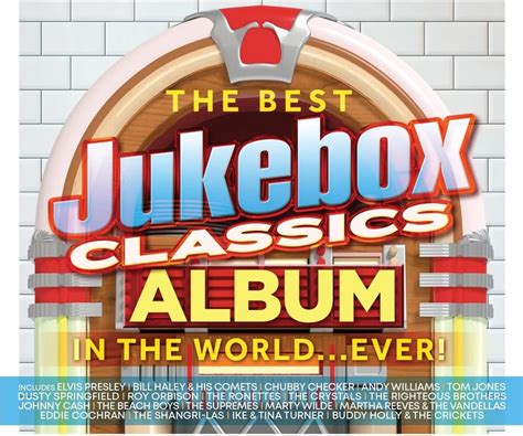 The Best Jukebox Classics Album In The World Ever Uk Cds