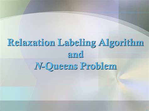 Ppt N Queens Via Relaxation Labeling Powerpoint Presentation Free Download Id4759464