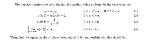 Solved Use Laplace Transform To Solve The Initial Boundary