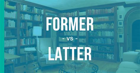 Former vs. Latter – How to Use Each Correctly - EnhanceMyWriting.com