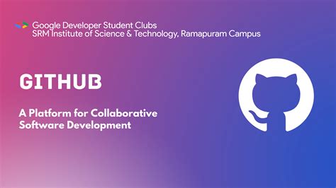 Github A Platform For Collaborative Software Development By Gdsc Srm Ist Ramapuram Campus