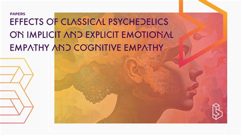 Effects Of Classical Psychedelics On Implicit And Explicit Emotional Empathy And Cognitive