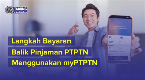 Portal Rasmi Ptptn Cara Mudah Bayaran Balik Pinjaman Ptptn Menggunakan Myptptn