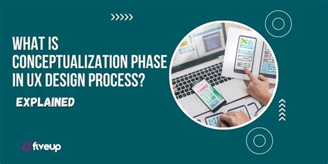 What Is Conceptualization Phase In Ux Design Process Fiveup Technologies