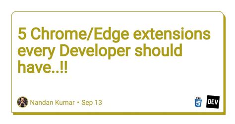 5 chrome edge extensions every developer should have r devto