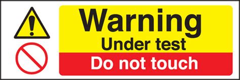 Warning Under Test Do Not Touch Sign