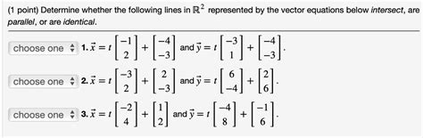 Solved 1 Point Determine Whether The Following Lines In R2 Chegg Com