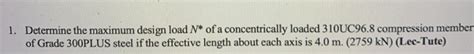 1 determine the maximum design load n of a