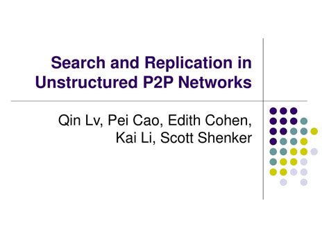 Ppt Search And Replication In Unstructured P2p Networks Powerpoint