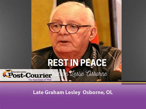 Late Graham Lesley Osborne Ol Post Courier