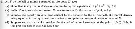 solved let e ﻿be the ball of radius 1 ﻿centered at the point