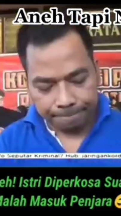 Istri Diperkosa Suami Masuk Penjara😂😂😂🤦 Youtube