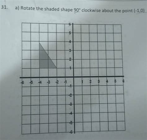 solved 31 a rotate the shaded shape 90° clockwise about the point