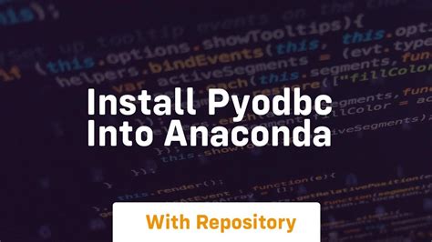 Install Pyodbc Into Anaconda Youtube
