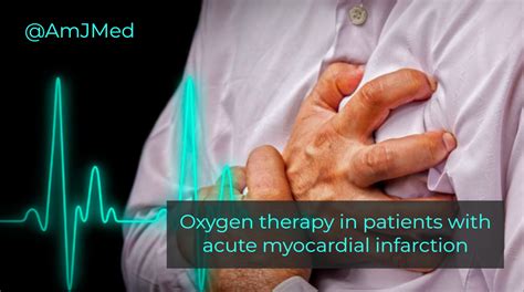 Oxygen Therapy In Patients With Acute Myocardial Infarction Video The American Journal Of