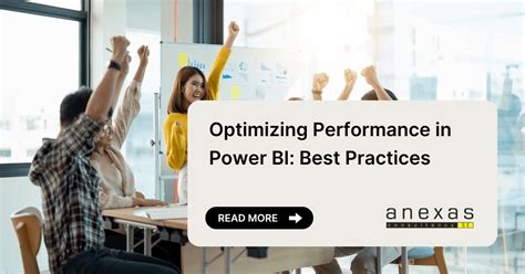 optimizing performance in power bi best practices anexas europe