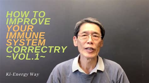 How To Improve Immune System Correctly 1 ~ki Energy Way~ Youtube