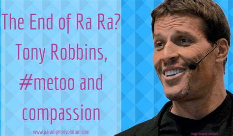 The End Of Ra Ra Tony Robbins Metoo And Compassion Paradigm Revolution