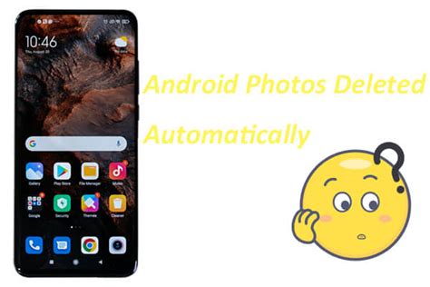 Android Photos Deleted Automatically Reasons And Solutions