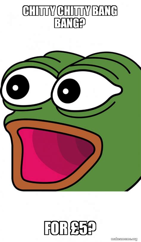 Chitty Chitty Bang Bang For £5 Poggers Meme Generator