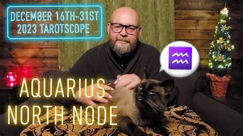 2nd Half Of December 2023 Tarotscope For North Node In Aquarius Andor