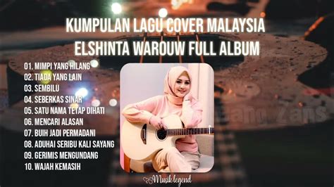 Kumpulan Lagu Cover Malaysia Elshinta Warouw Full Album Elshinta Youtube