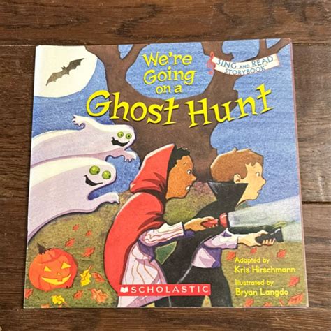 Were Going On A Ghost Hunt By Kris Hirschmann
