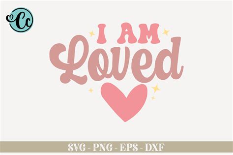 I Am Loved Affirmation Svg Self Love Graphic By Crazy Craft
