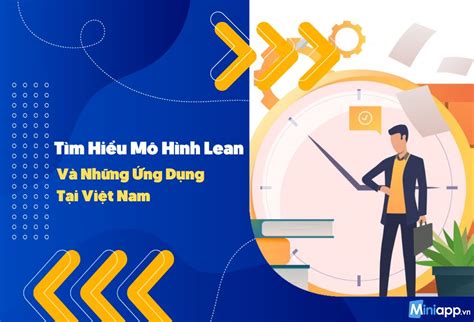Tìm Hiểu Mô Hình Lean Và Những Ứng Dụng Tại Việt Nam Nền Tảng Tạo