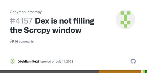 Dex Is Not Filling The Scrcpy Window · Issue 4157 · Genymobilescrcpy