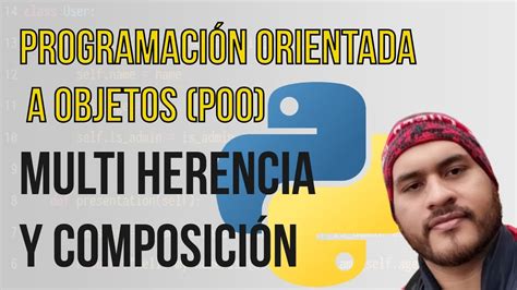 4 Formas de Herencia Y Composición de CLASES en Python 🐍 (POO) Programación Orientada a Objetos ...