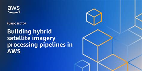building hybrid satellite imagery processing pipelines in aws aws public sector blog