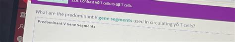 Solved What Are The Predominant V ﻿gene Segments Used In