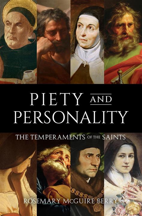 Piety And Personality The Temperaments Of The Saints Ewtn Religious